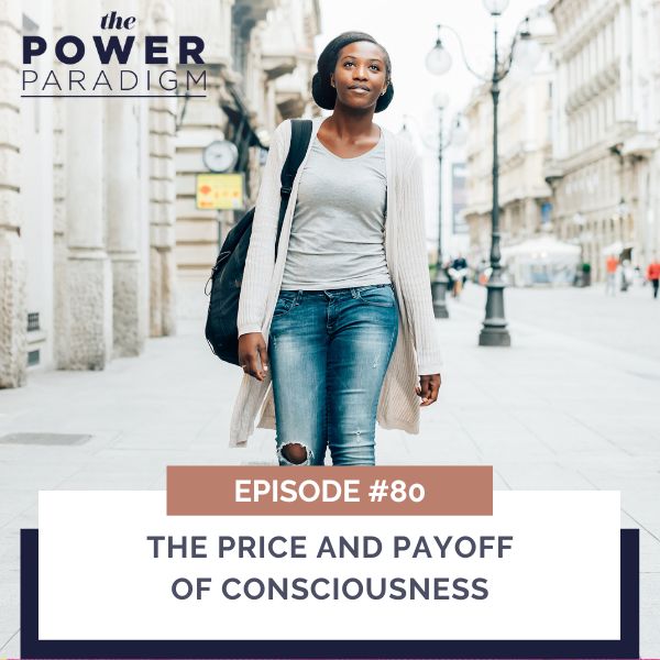 Ep #80: The Price and Payoff of Consciousness